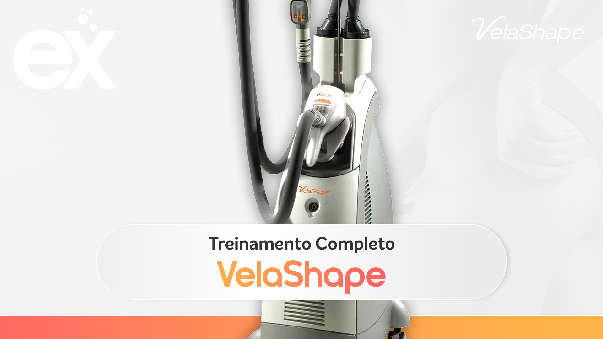Treinamento Completo VelaShape - Estex Academy
